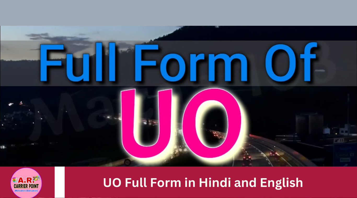 UO Full Form in Hindi and English - AR Carrier Point