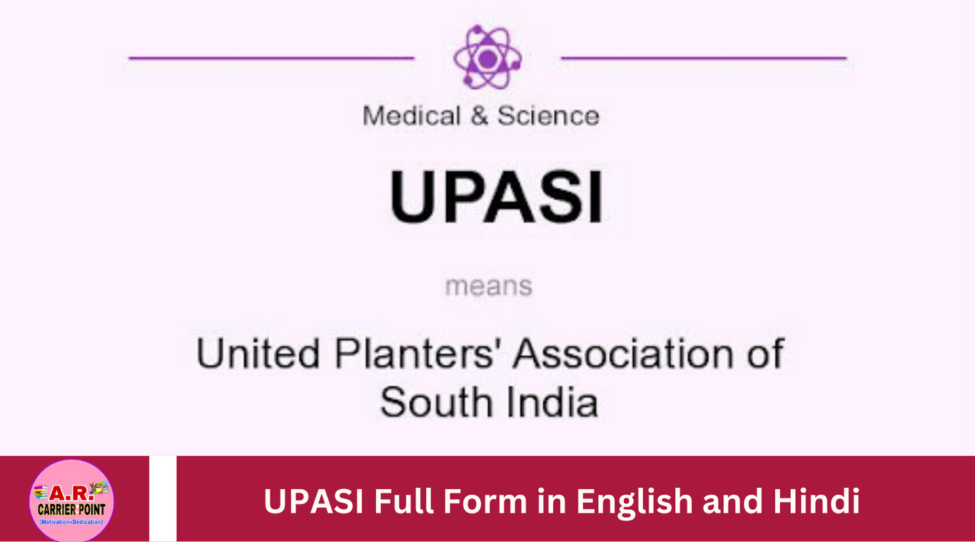UPASI Full Form in English and Hindi - AR Carrier Point