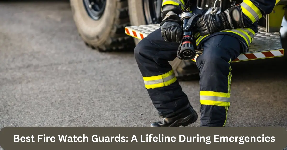 Best Fire Watch Guards: A Lifeline During Emergencies - AR Carrier Point