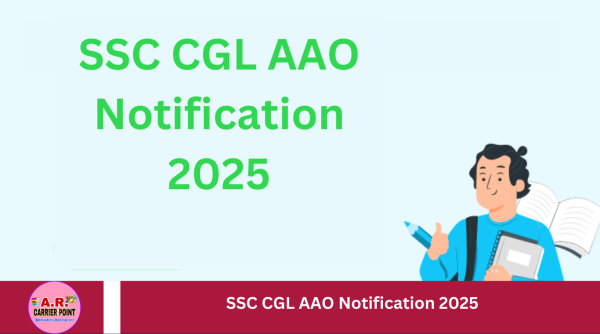 SSC CGL AAO Notification 2025 - AR Carrier Point
