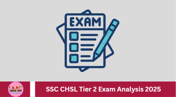 SSC CHSL Tier 2 Exam Analysis 2025 - AR Carrier Point