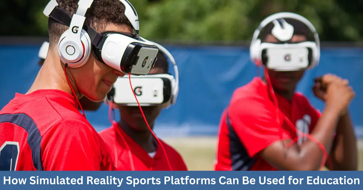 How Simulated Reality Sports Platforms Can Be Used for Education - AR ...