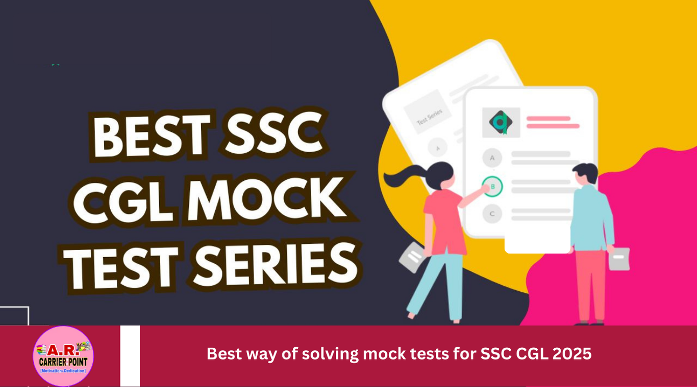Best way of solving mock tests for SSC CGL 2025 - AR Carrier Point