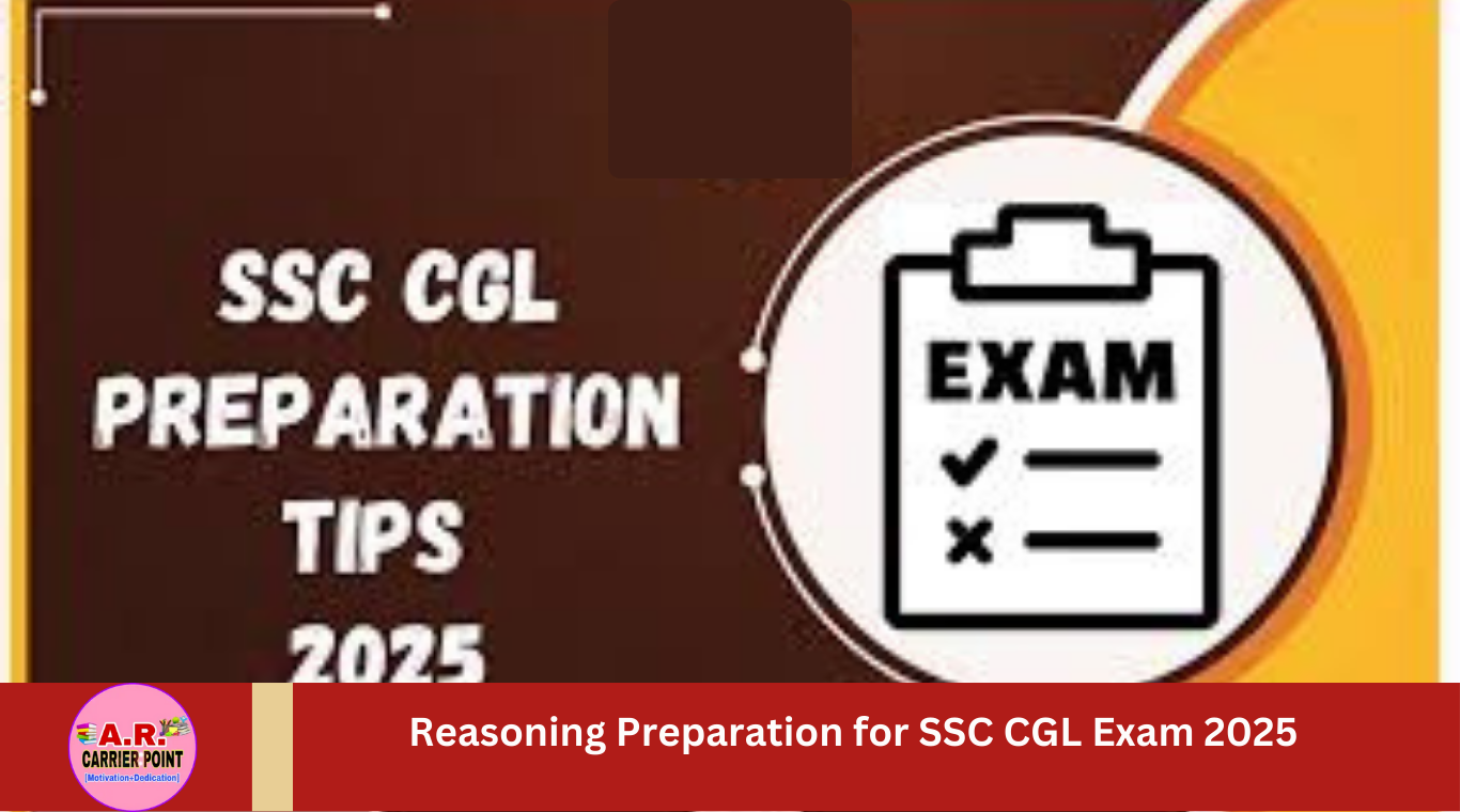 Reasoning Preparation for SSC CGL Exam 2025 - AR Carrier Point
