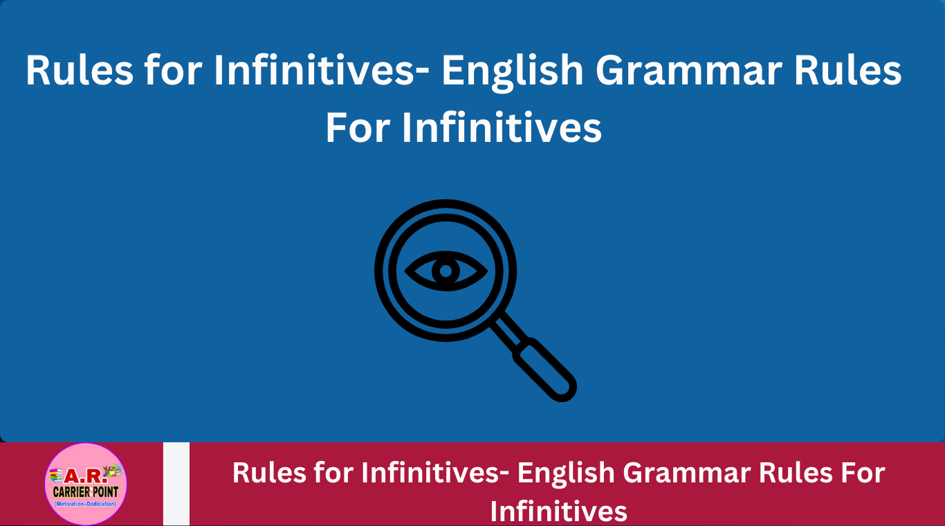 Rules for Infinitives- English Grammar Rules For Infinitives - AR ...