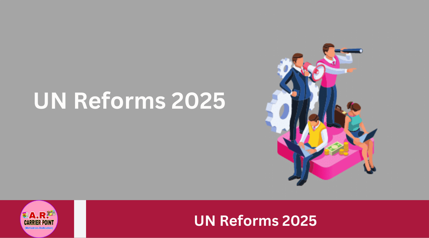 UN Reforms 2025 - AR Carrier Point
