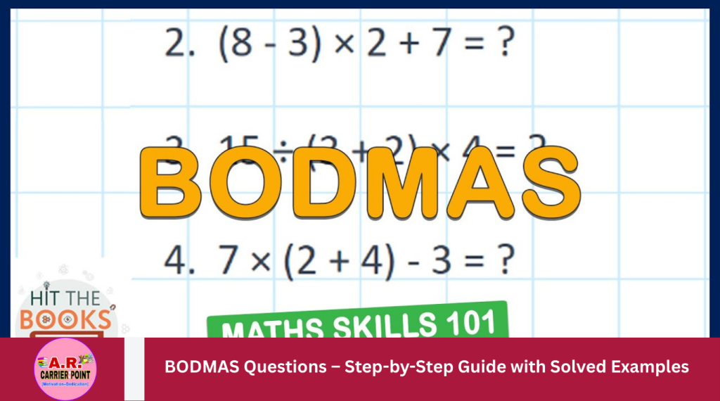 BODMAS Questions - Step-by-Step Guide with Solved Examples - AR Carrier Point