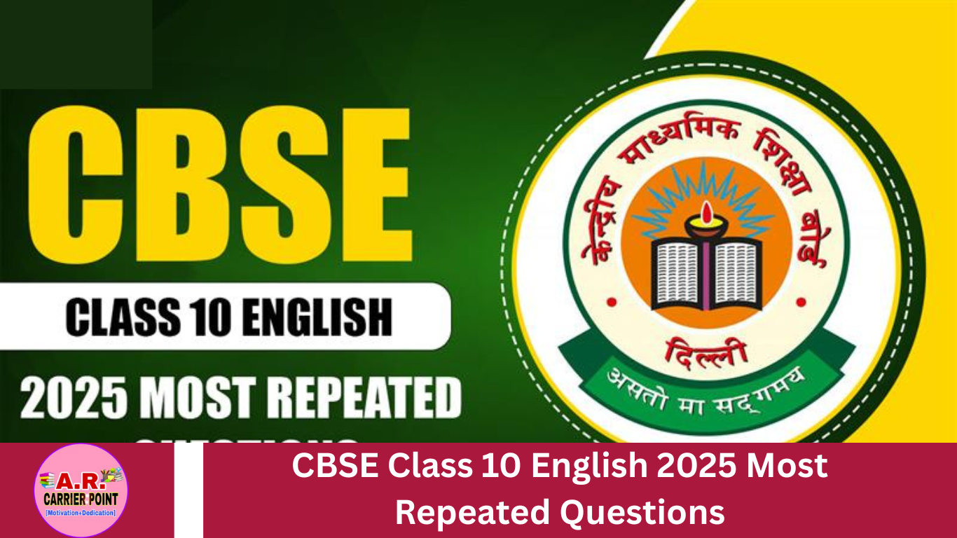 CBSE Class 10 English 2025 Most Repeated Questions - AR Carrier Point