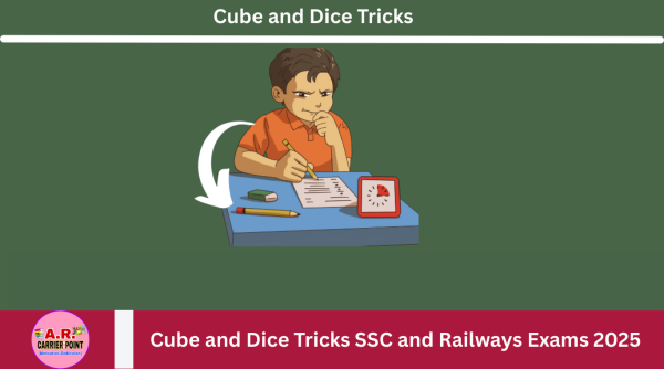 Cube and Dice Tricks SSC and Railways Exams 2025 - AR Carrier Point