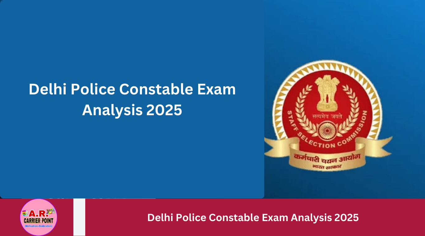 Delhi Police Constable Exam Analysis 2025 - AR Carrier Point