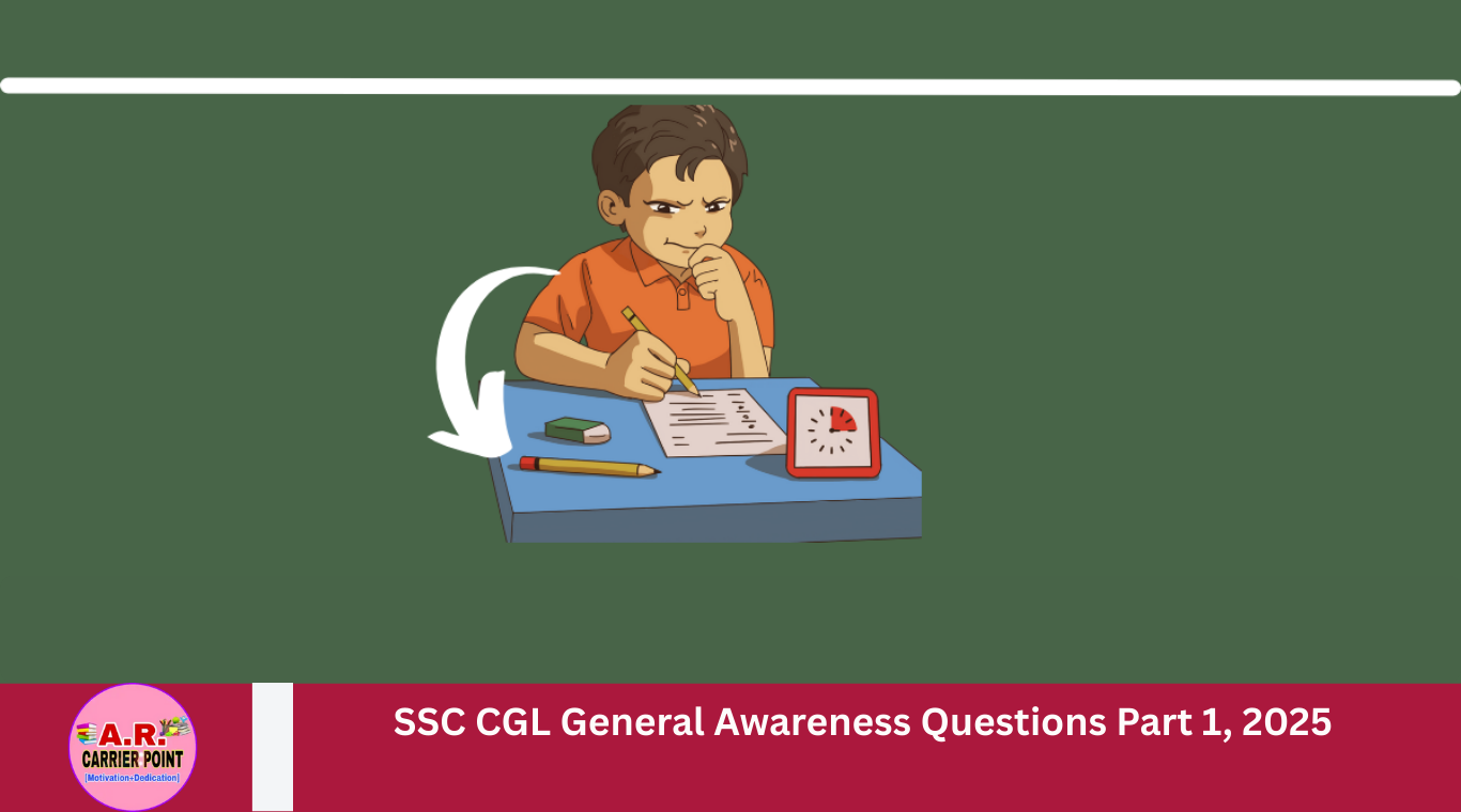 SSC CGL General Awareness Questions Part 1, 2025 - AR Carrier Point