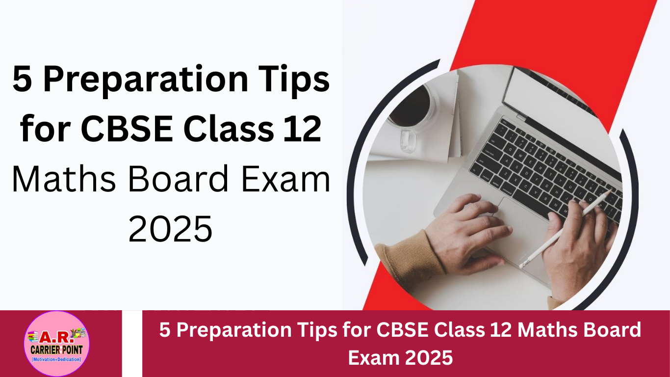 5 Preparation Tips for CBSE Class 12 Maths Board Exam 2025 - AR Carrier ...