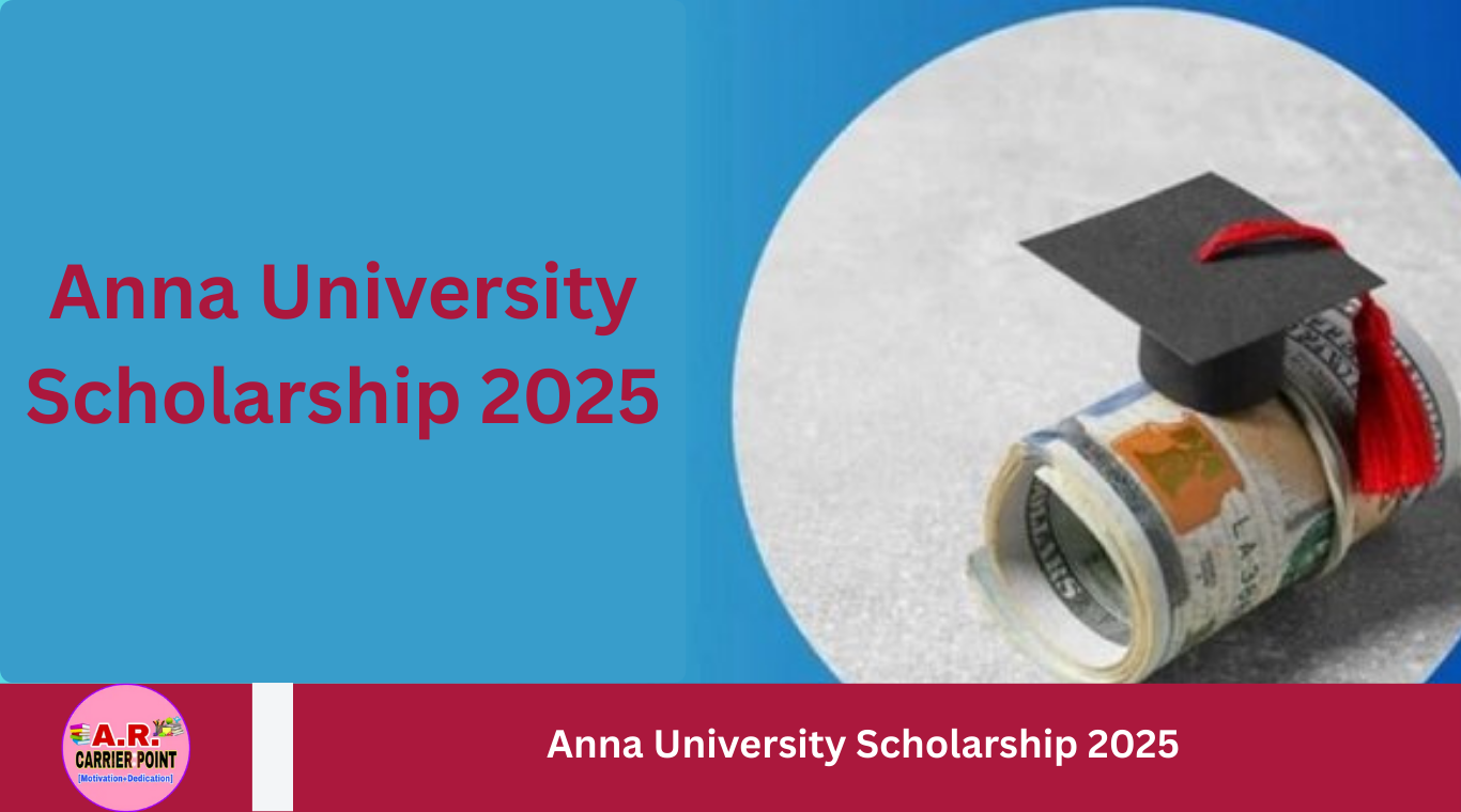 Anna University Scholarship 2025 - AR Carrier Point