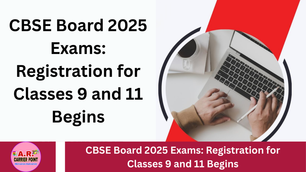 CBSE Board 2025 Exams: Registration for Classes 9 and 11 Begins - AR ...