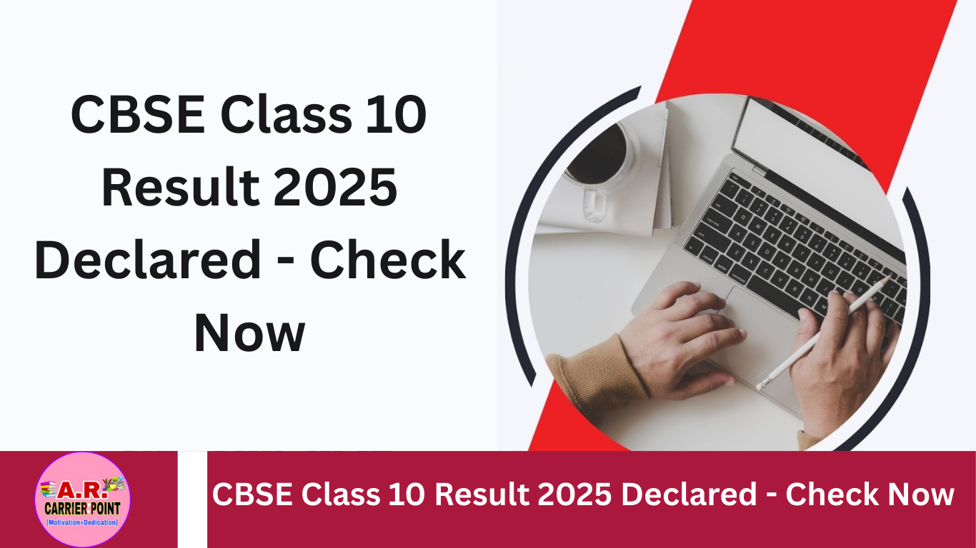 CBSE Class 10 Result 2025 Declared - Check Now - AR Carrier Point