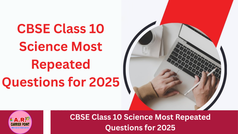 CBSE Class 10 Science Most Repeated Questions for 2025 - AR Carrier Point