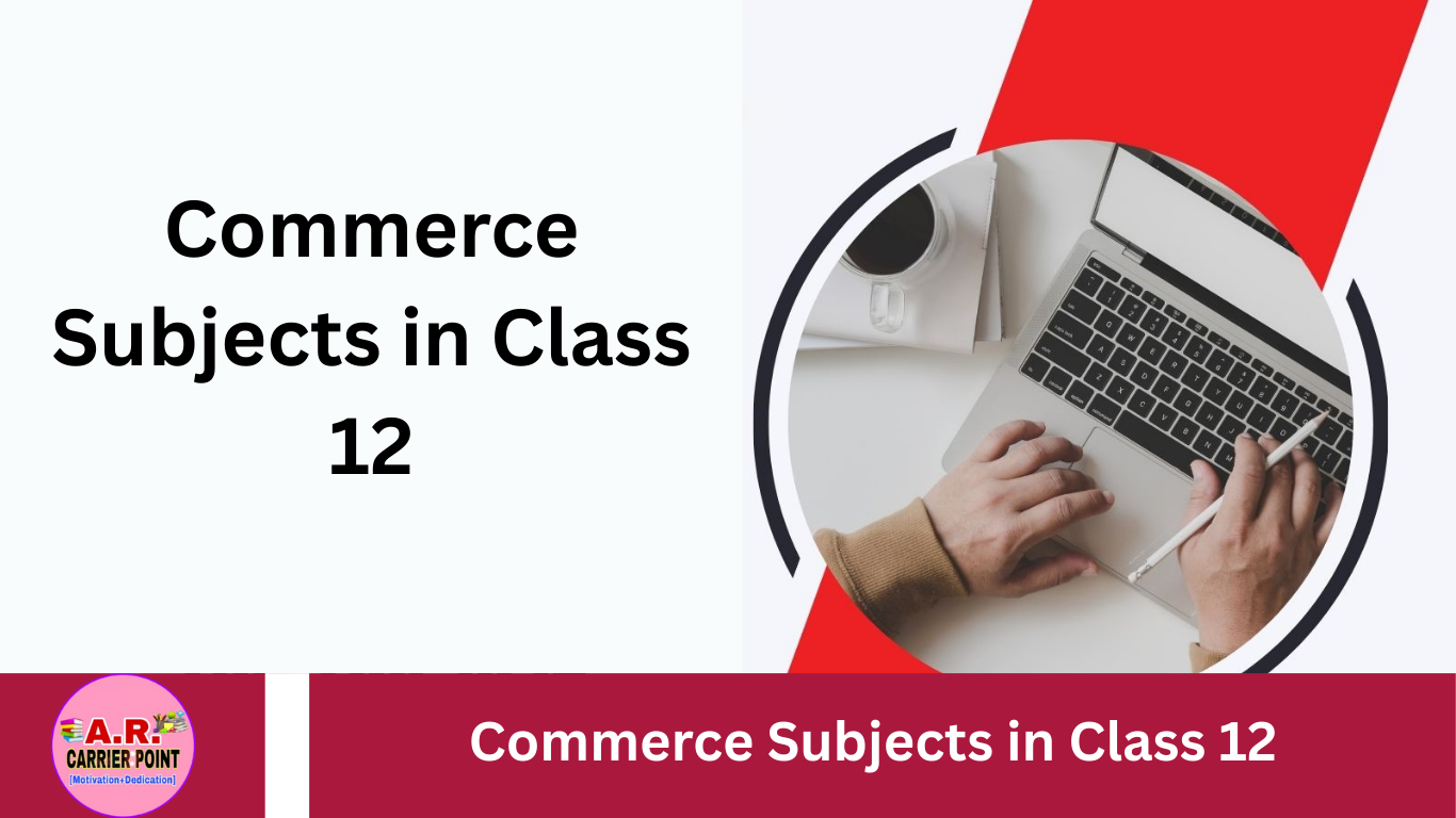 Commerce Subjects in Class 12 - AR Carrier Point