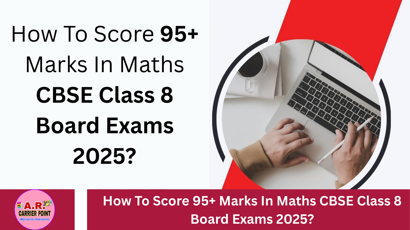 How To Score 95+ Marks In Maths CBSE Class 8 Board Exams 2025? - AR ...