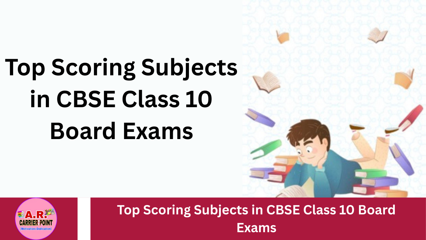 Top Scoring Subjects in CBSE Class 10 Board Exams - AR Carrier Point