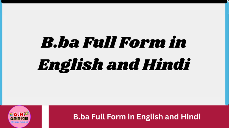 B.ba Full Form in English and Hindi - AR Carrier Point