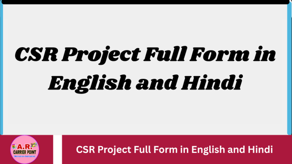 CSR Project Full Form in English and Hindi - AR Carrier Point
