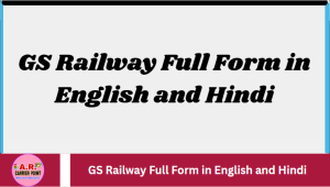 GS Railway Full Form in English and Hindi - AR Carrier Point