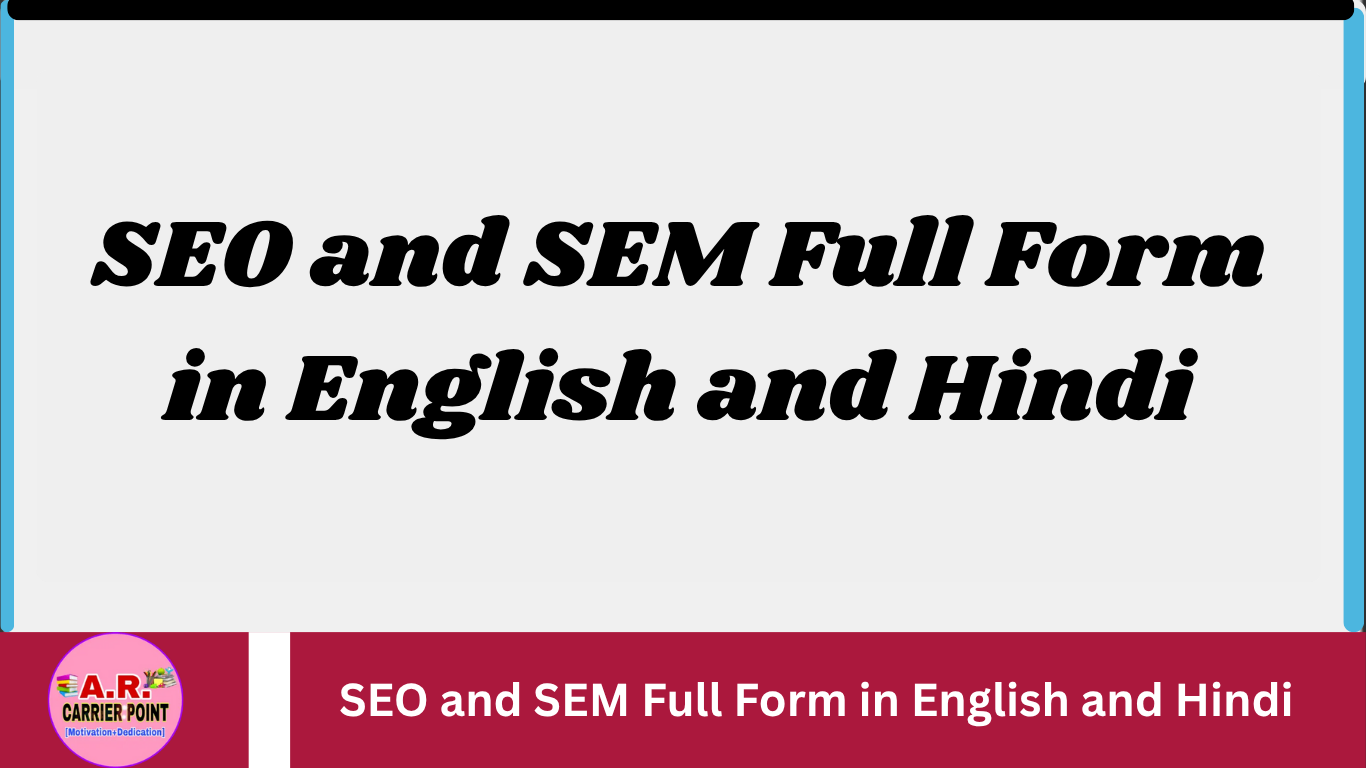 SEO and SEM Full Form in English and Hindi - AR Carrier Point