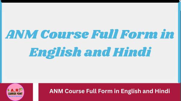 ANM Course Full Form in English and Hindi - AR Carrier Point