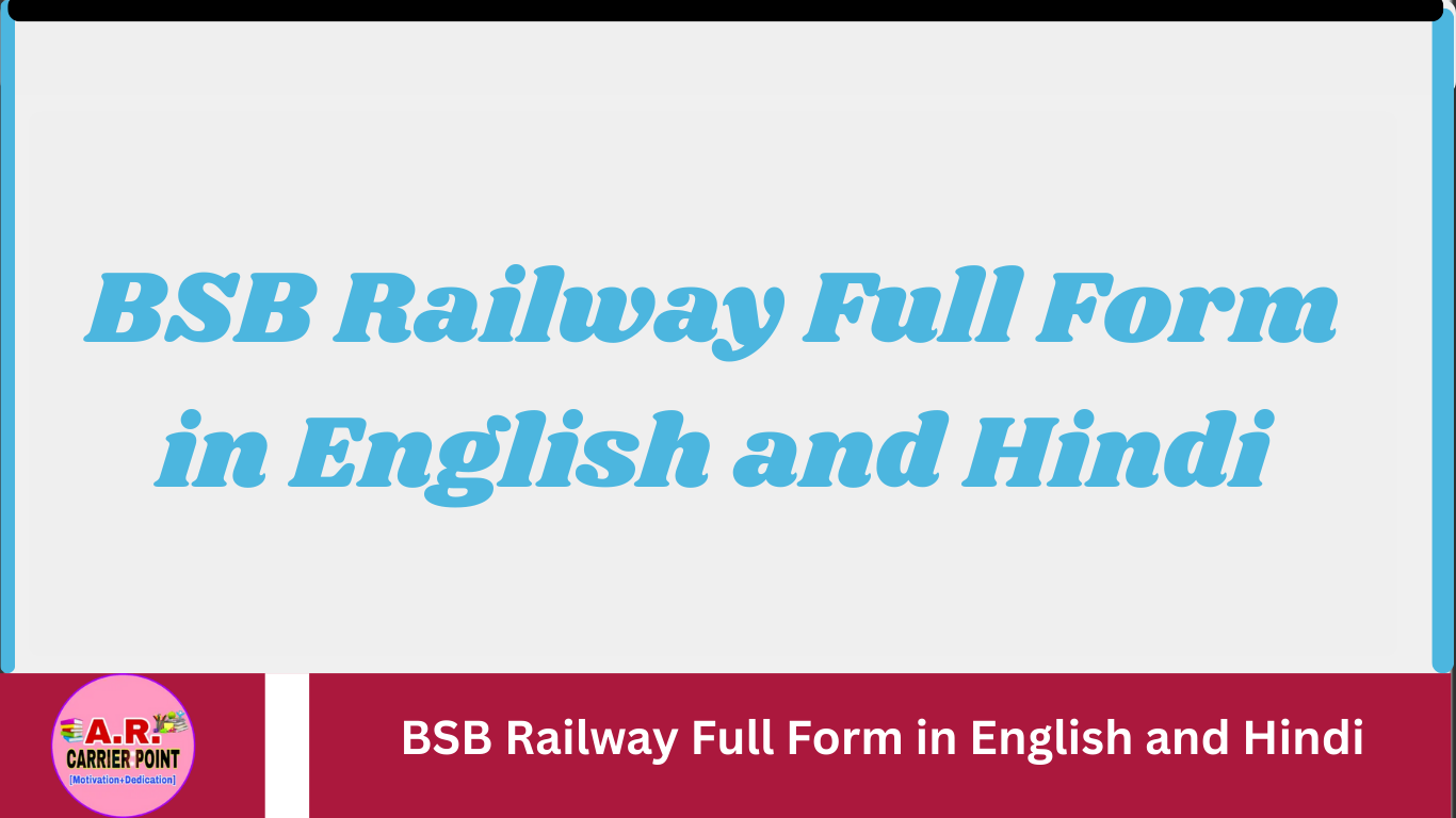 BSB Railway Full Form in English and Hindi - AR Carrier Point
