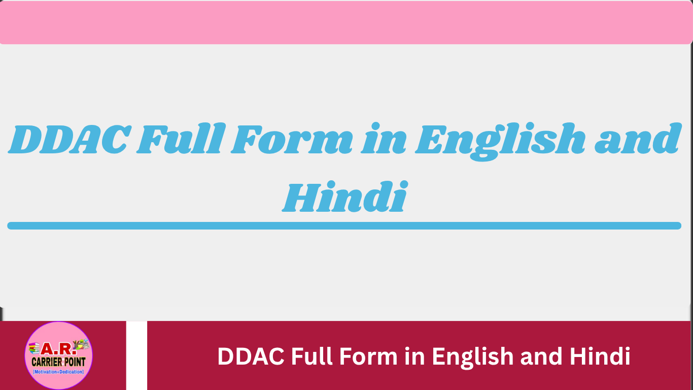 DDAC Full Form in English and Hindi - AR Carrier Point