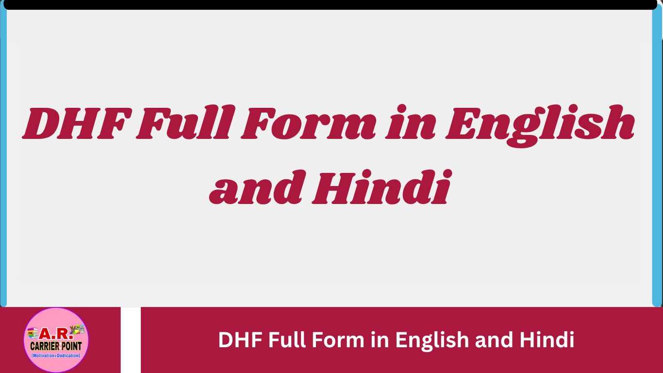 DHF Full Form in English and Hindi - AR Carrier Point