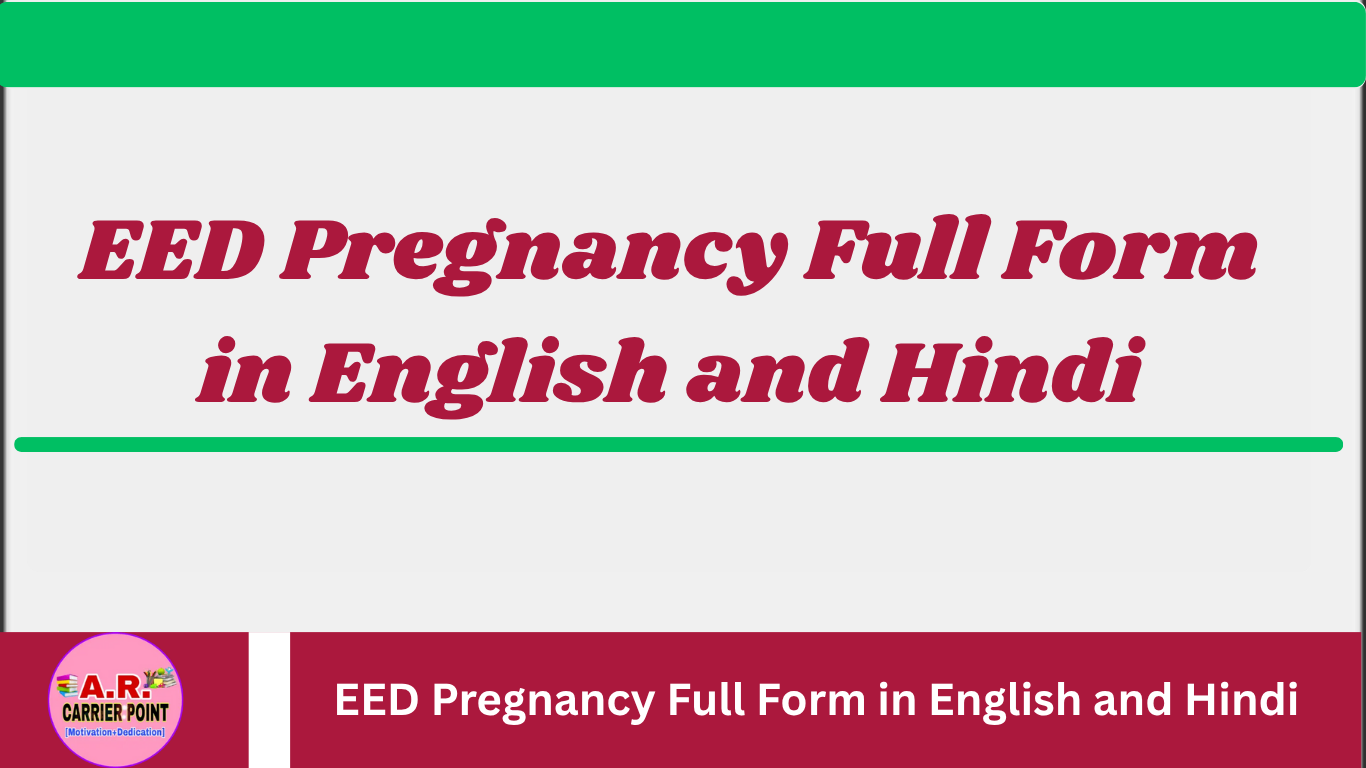 EED Pregnancy Full Form in English and Hindi - AR Carrier Point
