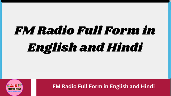 FM Radio Full Form in English and Hindi - AR Carrier Point