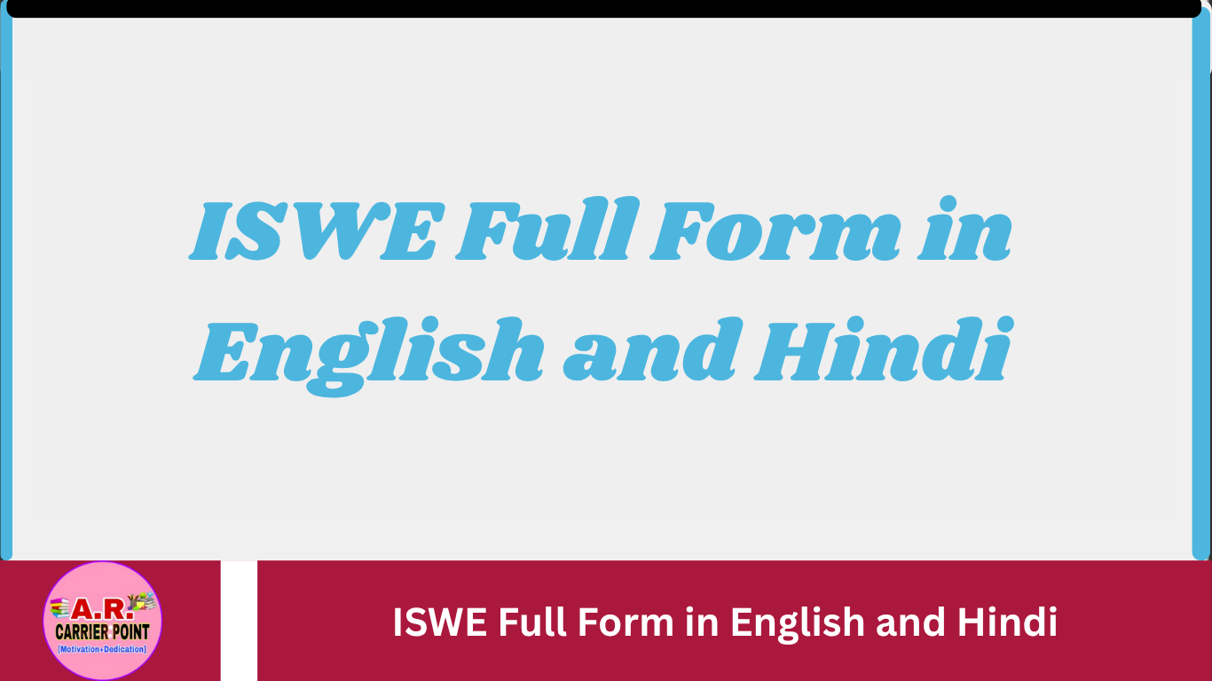 ISWE Full Form in English and Hindi - AR Carrier Point