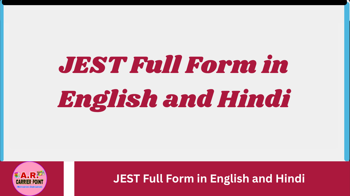 JEST Full Form in English and Hindi - AR Carrier Point