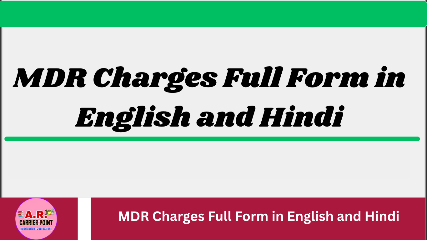 MDR Charges Full Form in English and Hindi - AR Carrier Point