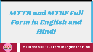 MTTR and MTBF Full Form in English and Hindi - AR Carrier Point