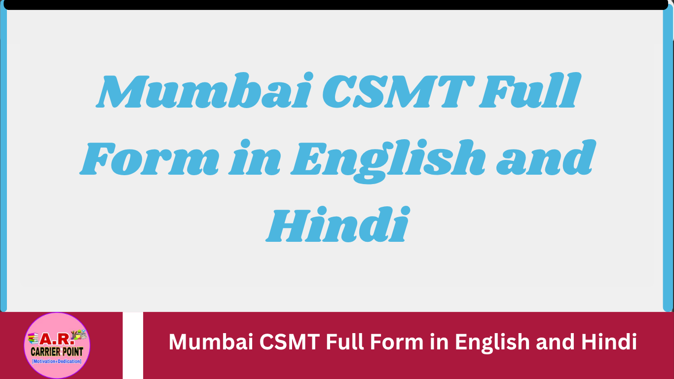 Mumbai CSMT Full Form in English and Hindi - AR Carrier Point