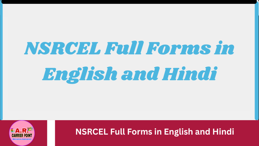 NSRCEL Full Forms in English and Hindi - AR Carrier Point