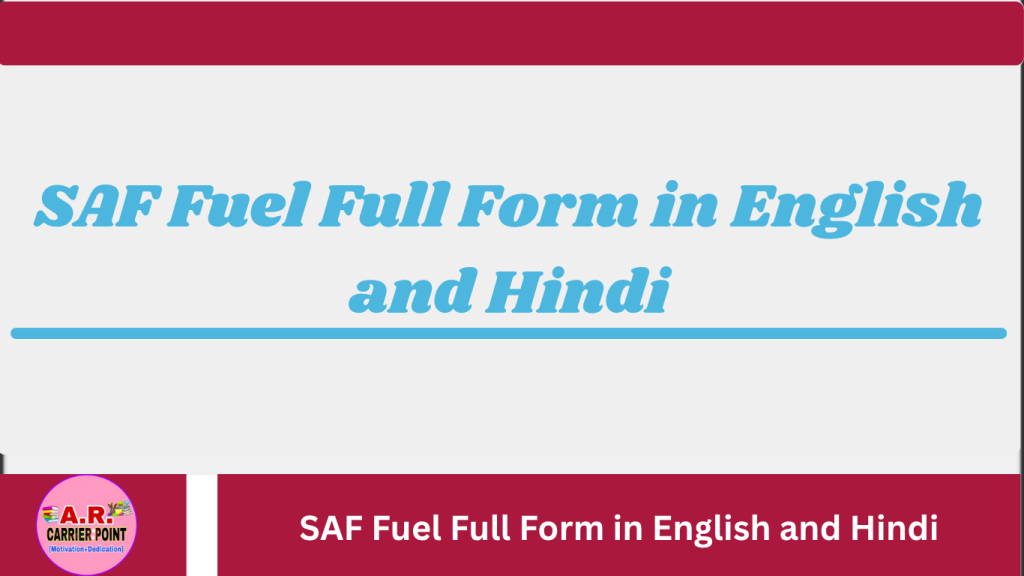 SAF Fuel Full Form in English and Hindi - AR Carrier Point