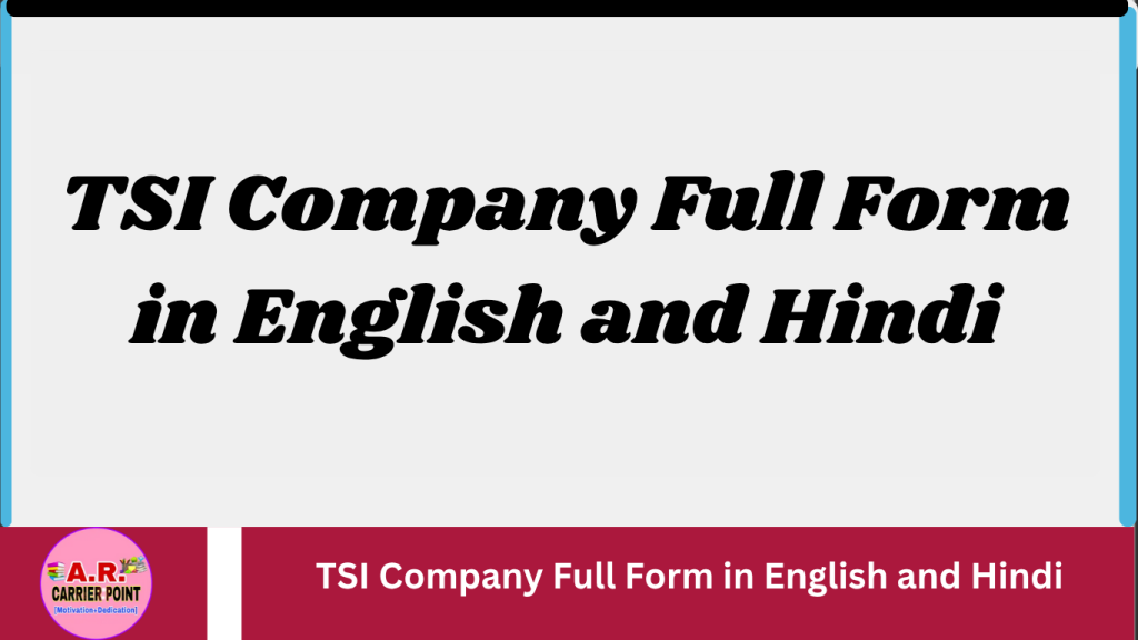 TSI Company Full Form in English and Hindi - AR Carrier Point