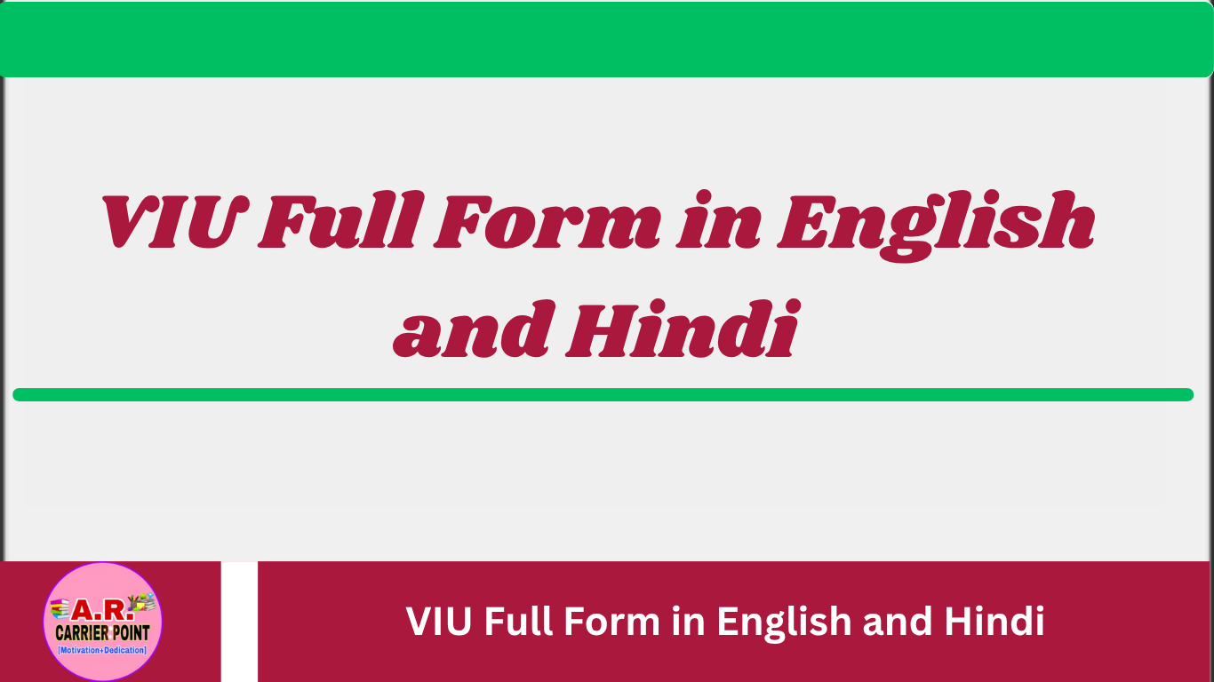 VIU Full Form in English and Hindi - AR Carrier Point