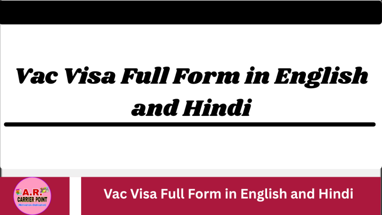 Vac Visa Full Form in English and Hindi - AR Carrier Point