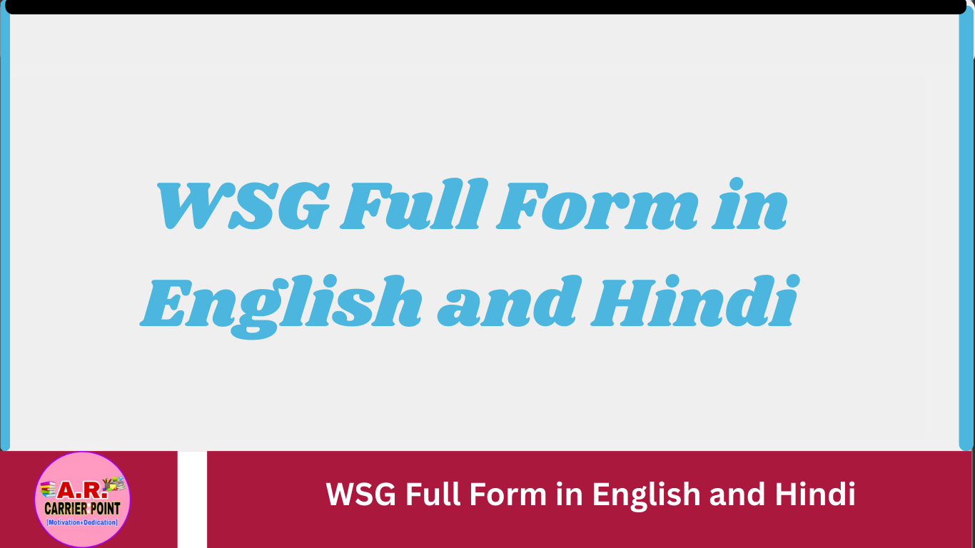 WSG Full Form in English and Hindi - AR Carrier Point
