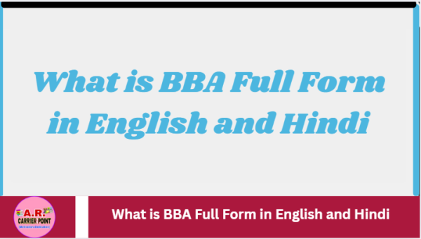 What is BBA Full Form in English and Hindi - AR Carrier Point