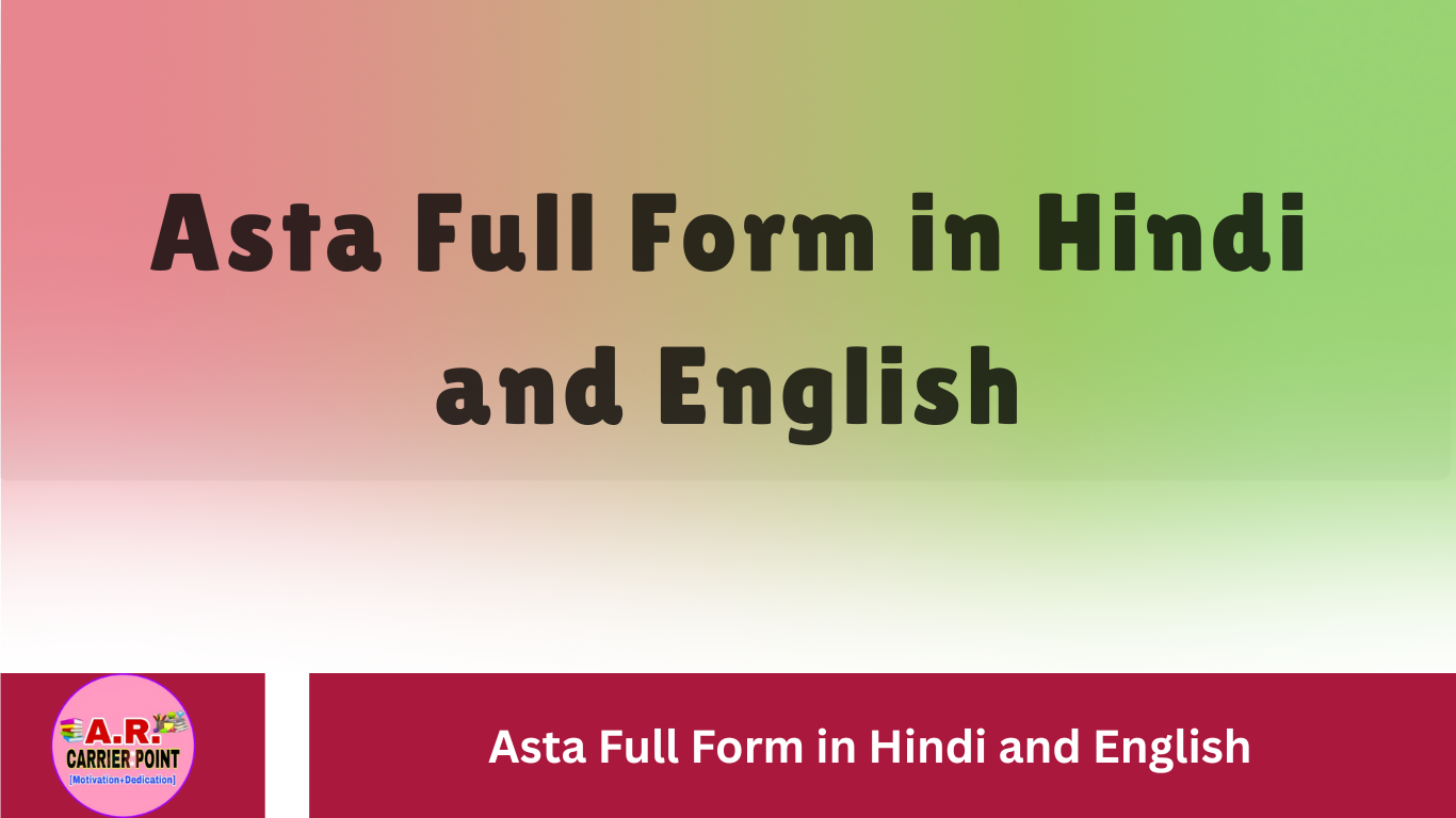 Asta Full Form in Hindi and English - AR Carrier Point