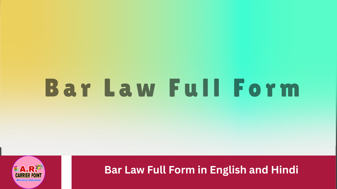 Bar Law Full Form in English and Hindi - AR Carrier Point