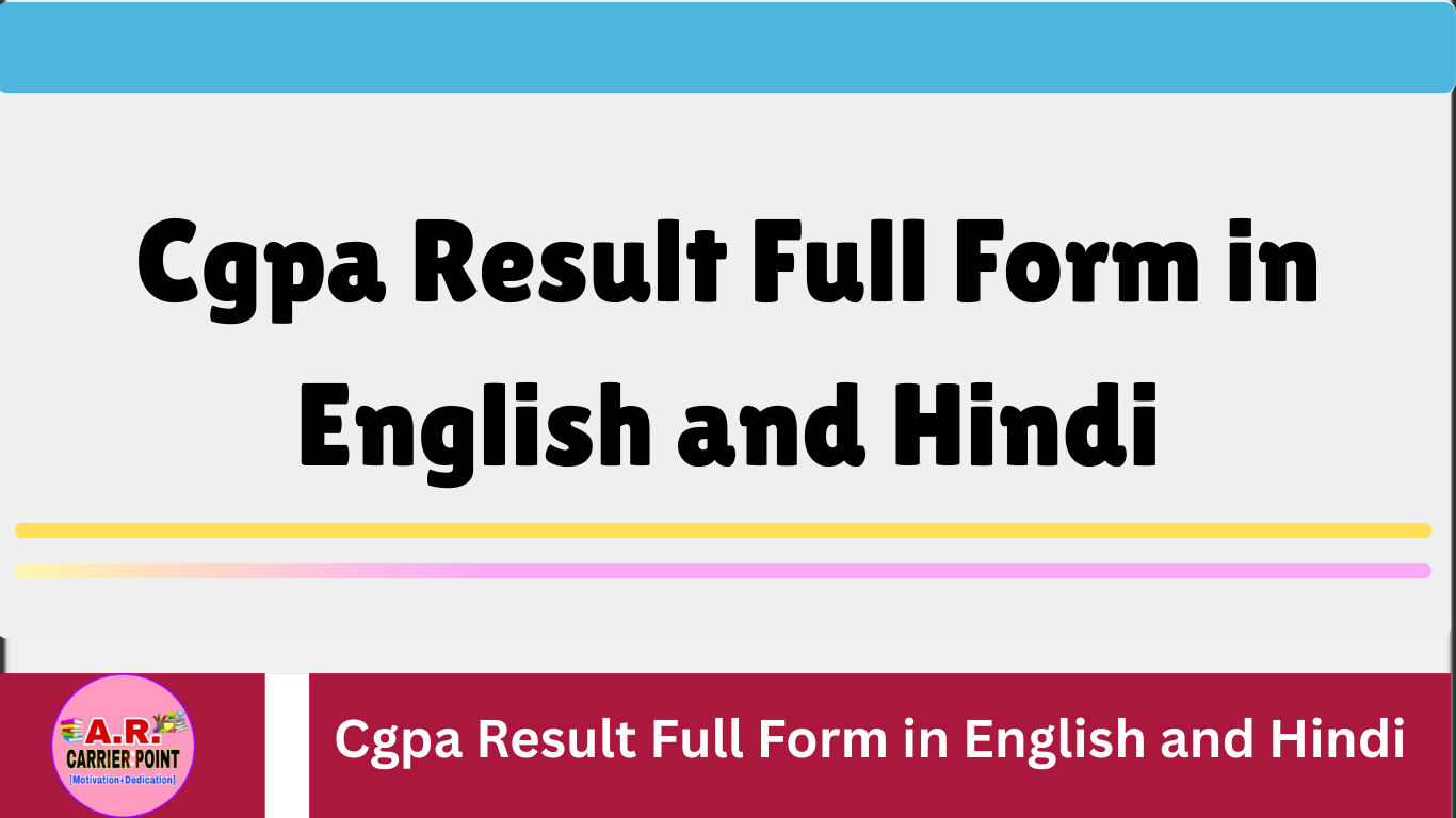 Cgpa Result Full Form in English and Hindi - AR Carrier Point
