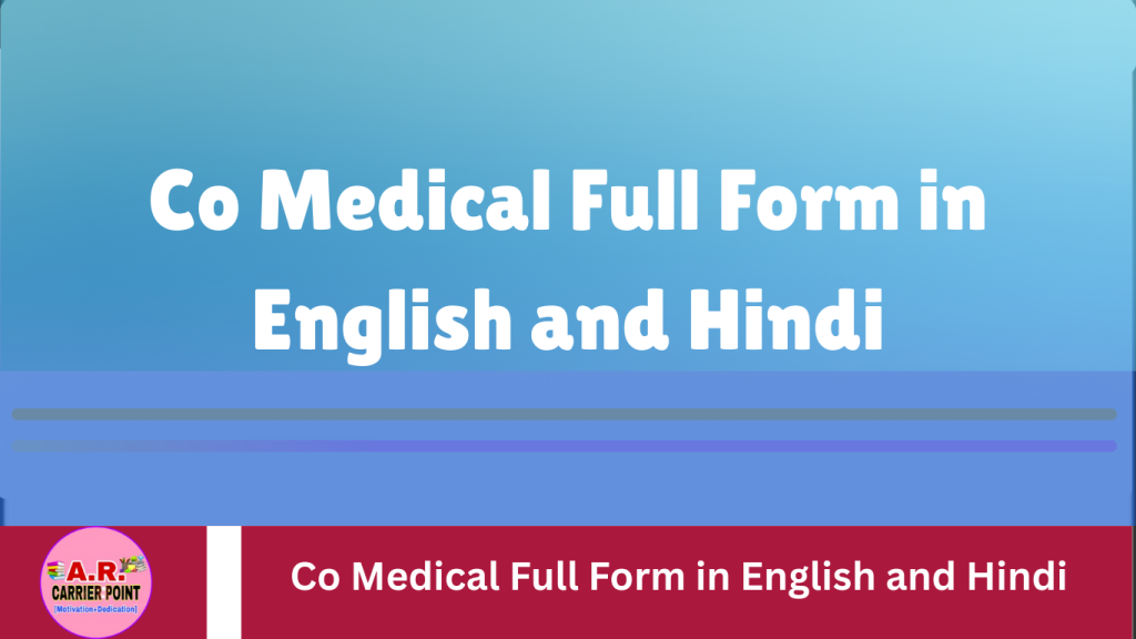 Co Medical Full Form in English and Hindi - AR Carrier Point