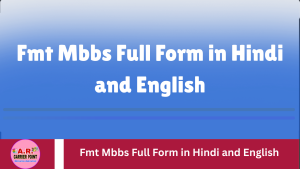 Fmt Mbbs Full Form in Hindi and English - AR Carrier Point